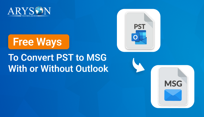 Free Ways to Convert PST to MSG With or Without Outlook